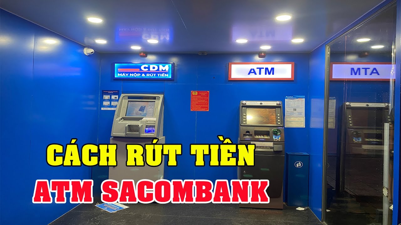 Hướng Dẫn Cách Rút Tiền ATM Sacombank Lần Đầu Chi Tiết Nhất! - Vay Tiền ...